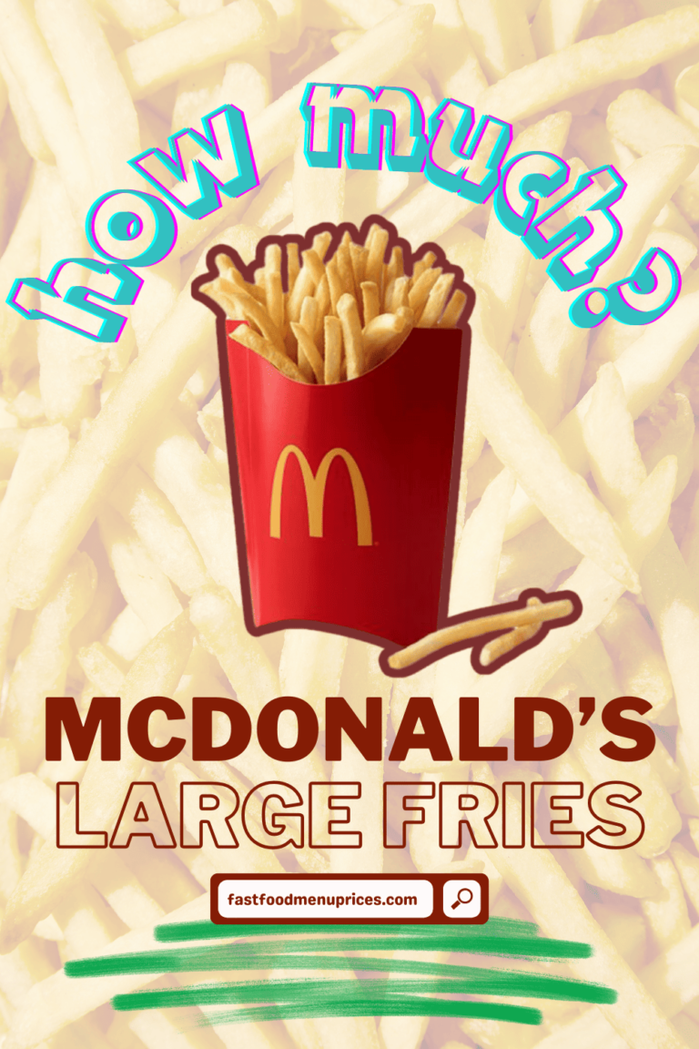 How Much Is a Large Fry at McDonald’s? - Fast Food Menu Prices